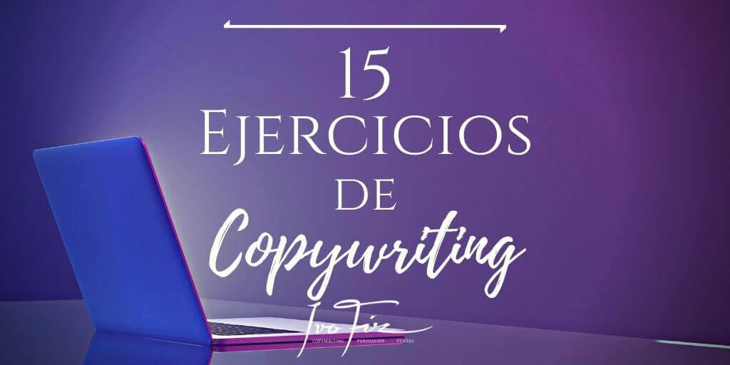 15 Ejercicios de Copywriting: Practica con solo 15 Minutos