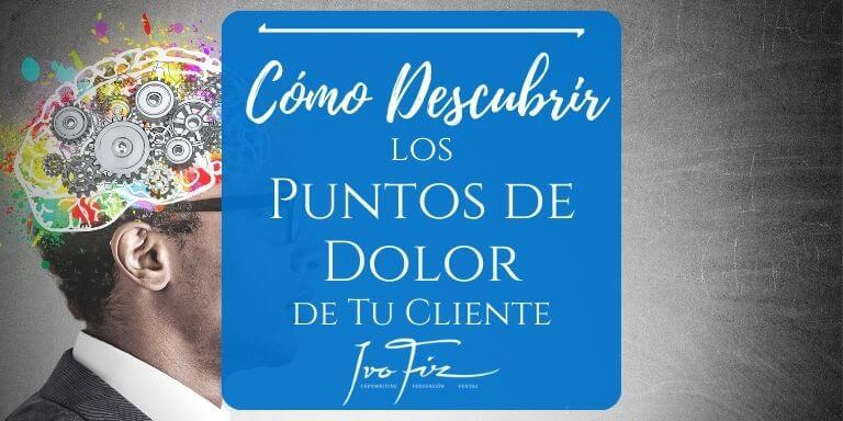 🧿️Qué son los Puntos de Dolor del Cliente en Marketing - Ivo Fiz